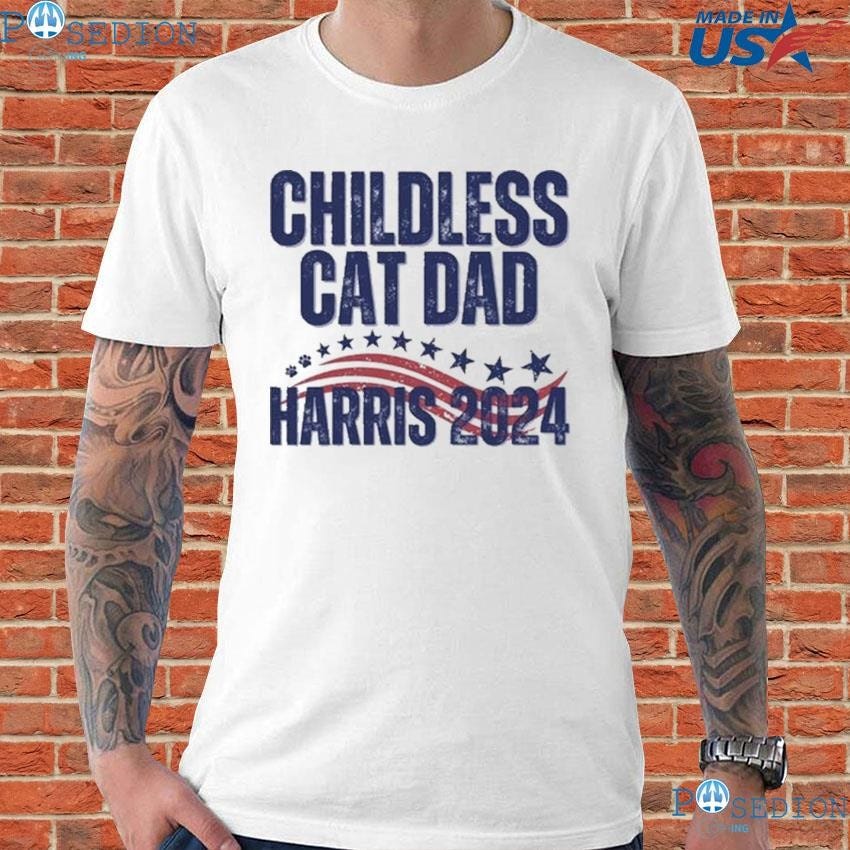 Childless Cat Dad Kamala Harris T-Shirts - Posedionclothing - Medium