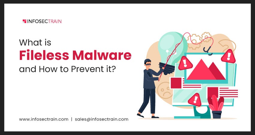 What is Fileless Malware, and How to Prevent it? | by InfosecTrain | Medium