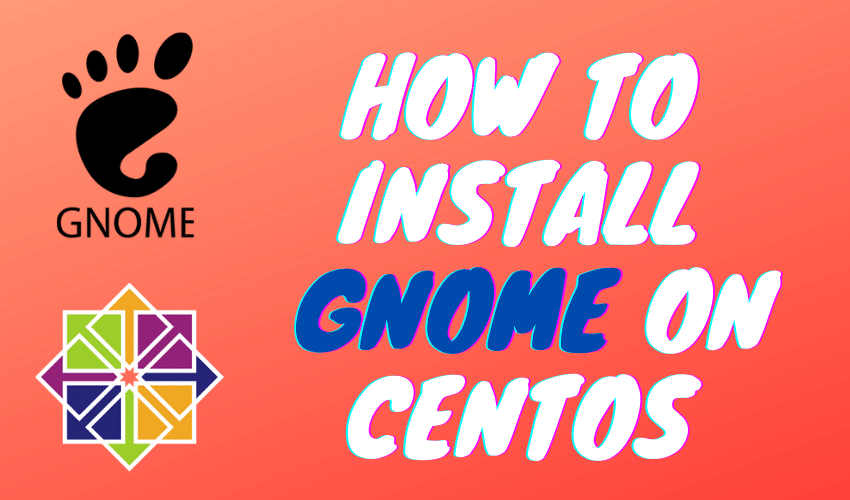 How to install GNOME (GUI) on CentOS — LinuxTechLab | by Shujat Husain | Medium