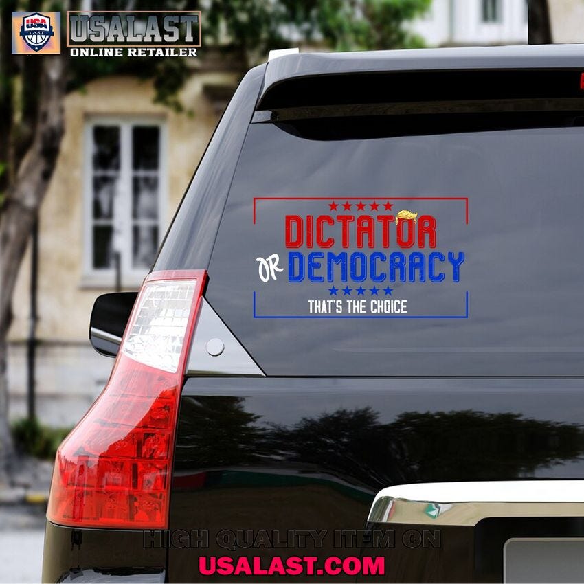 Dictator Or Democracy That Is Choice American Sticker Decal | by ...