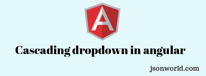 Cascading Dropdown In Angular. In this article, I will explain how to… | by Pankaj Kumar | Medium
