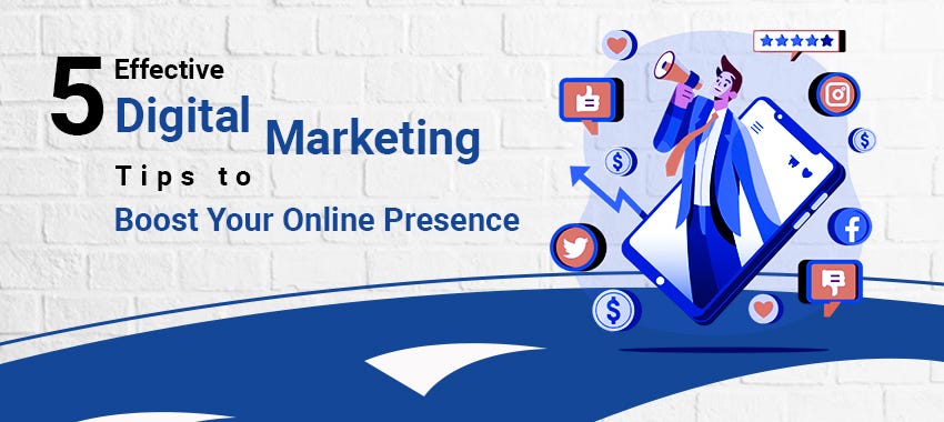 5 Effective Digital Marketing Tips to Boost Your Online Presence | by Mysoftwaredesign | Nov ...