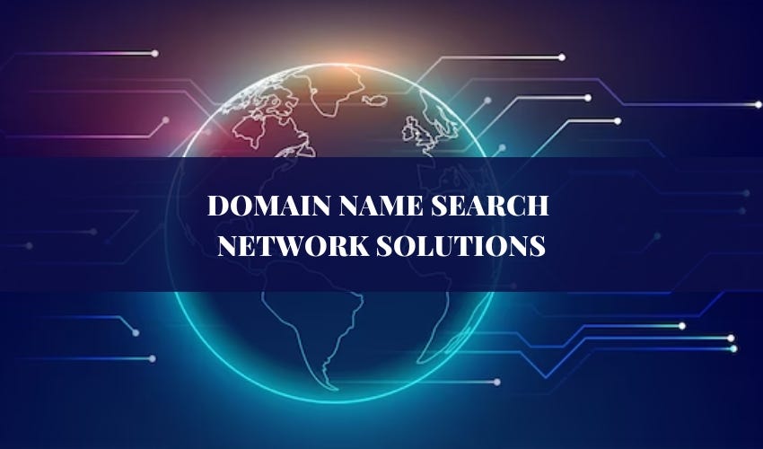 Domain Name Search Network Solutions Step By Step Guide By Scott Claxton Jan 2024 Medium