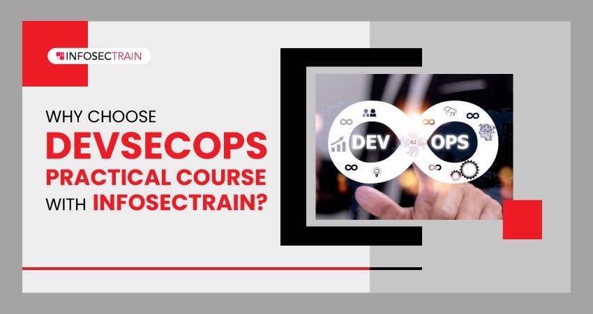 DevSecOps Practical CourseWhy Choose DevSecOps Practical Course with InfosecTrain? - Sunny ...