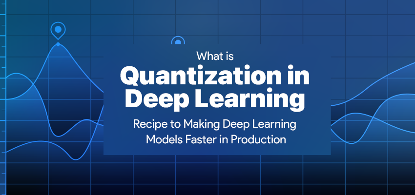WHAT IS QUANTIZATION IN DEEP LEARNING: RECIPE TO MAKING DEEP LEARNING MODELS FASTER IN ...