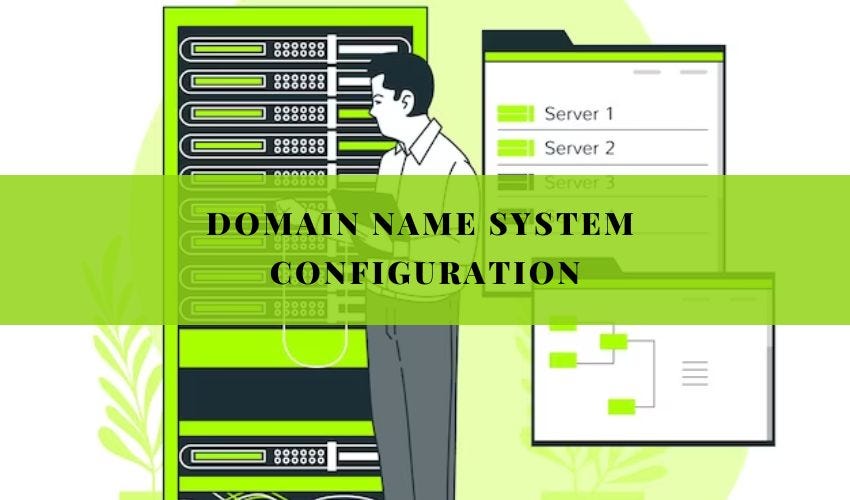 Domain Name System Configuration A Comprehensive Guide By Scott Claxton Medium