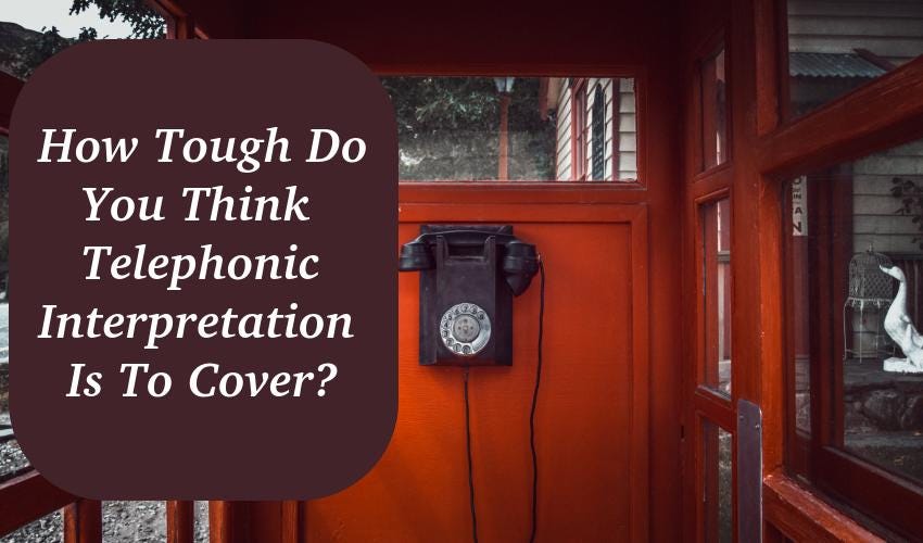 How Tough Do You Think Telephonic Interpretation Is To Cover? | by ...