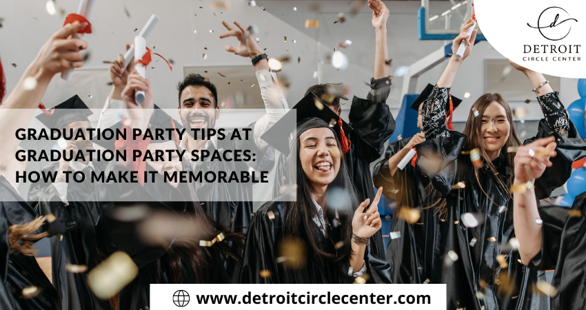 Graduation Party Tips at Graduation Party Spaces: How to Make It ...