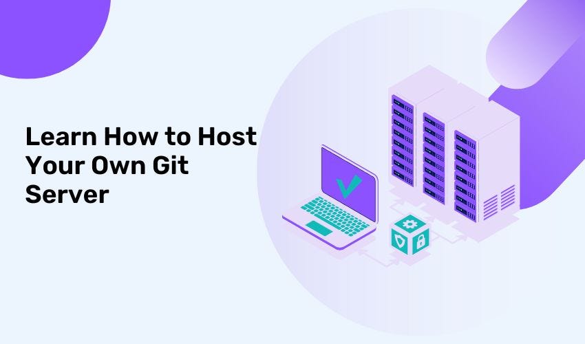Learn How to Host Your Own Git Server | by David Jonson | Aug, 2023 ...