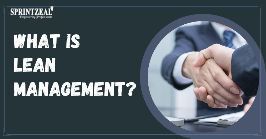 WHAT IS LEAN MANAGEMENT?. What Is Lean Management? | by Sprintzeal | Medium