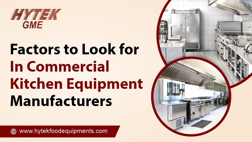 Factors to Look for In Commercial Kitchen Equipment Manufacturers ...