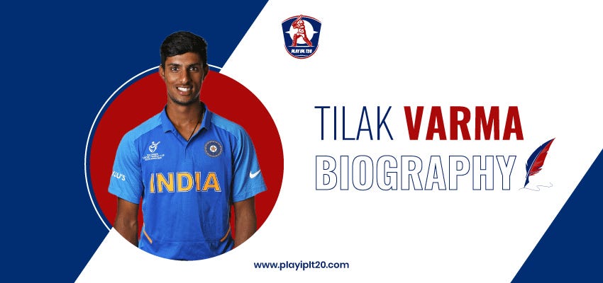 Biography of Indian Cricketer Tilak Varma - Play IPL T20 - Medium