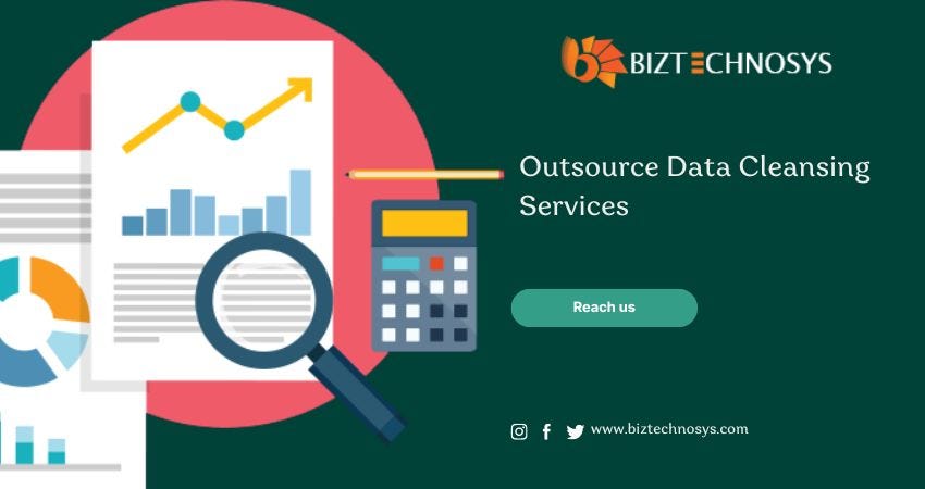Outsource Data Cleansing Services Biztechnosys Medium