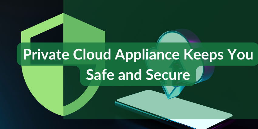 Private Cloud Appliance Keeps You Safe and Secure | by ...