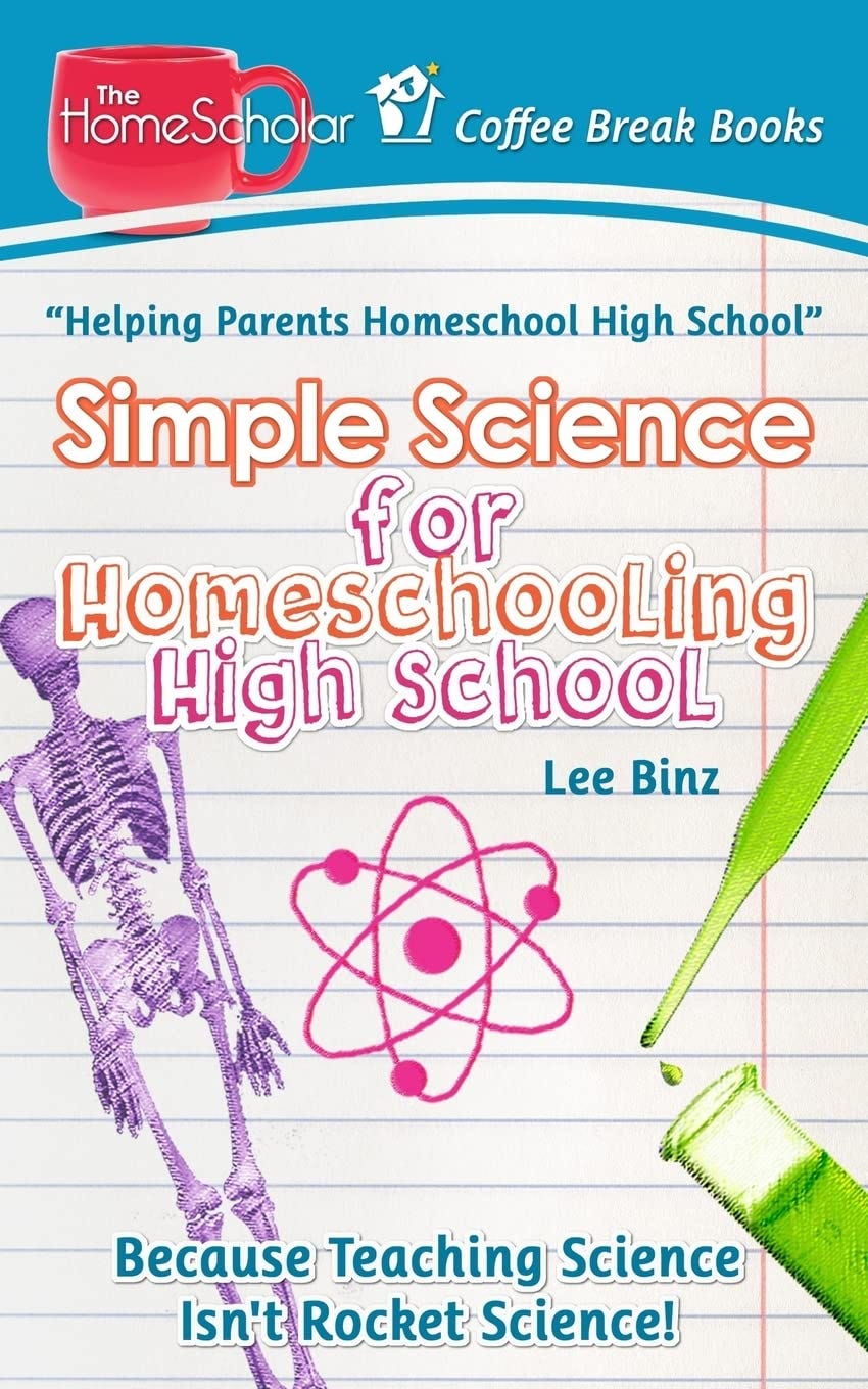 [READ] Simple Science for Homeschooling High School: Because Teaching ...