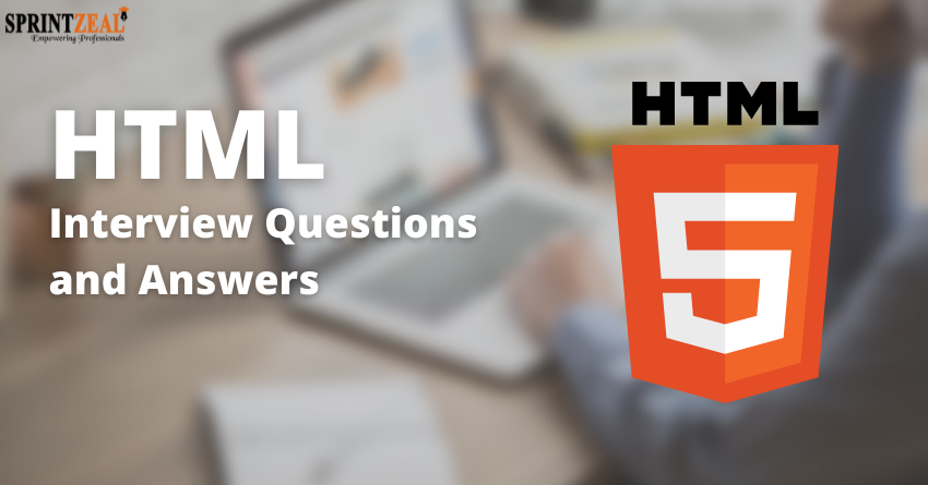LATEST HTML INTERVIEW QUESTIONS AND ANSWERS 2022 | by Sprintzeal | Medium