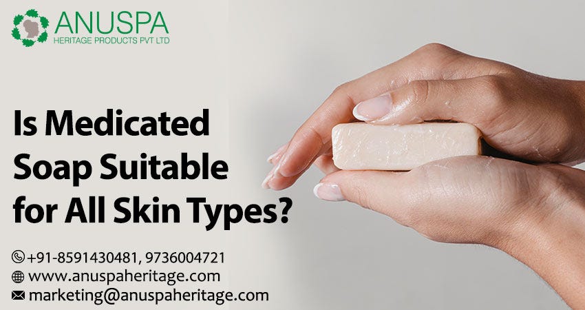 Is Medicated Soap Suitable for All Skin Types? - Anuspa Heritage - Medium