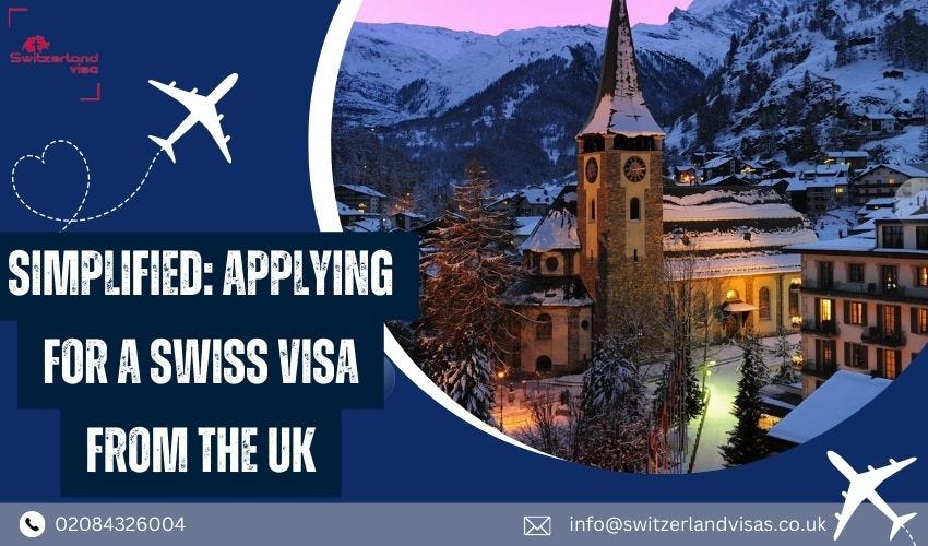 Simplified: Applying for a Swiss Visa from the UK | by switzerlandvisas ...