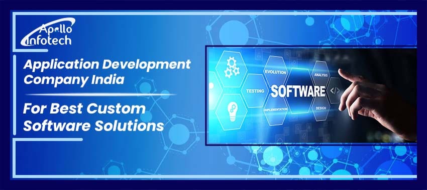 Application Development Company India: For Best Custom Software Solutions | by Apollo Infotech ...