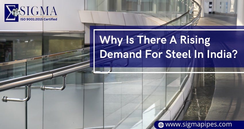 Why Is There A Rising Demand For Steel In India? | by sigma pipes | Medium