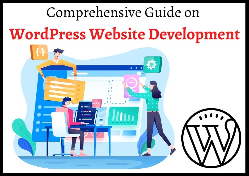 A Detailed Guide on WordPress Web Development | by Wordpress India | Medium
