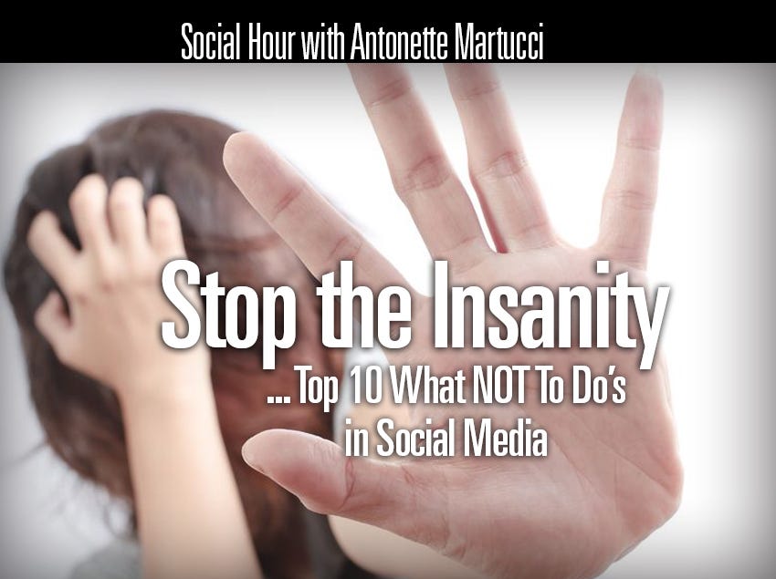 Top 10 What NOT To Dos in Social Media Marketing | by Antonette Martucci | Medium