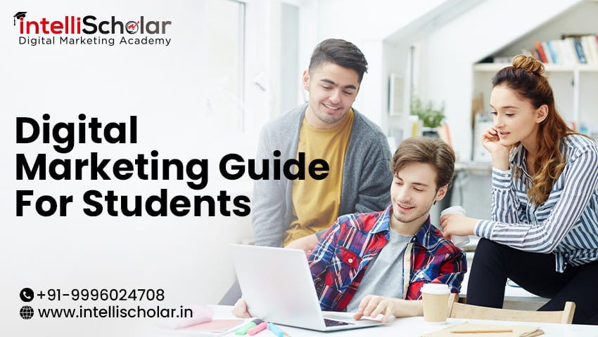 Digital Marketing Guide For Students - Intellischolar - Medium