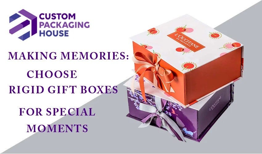 Making Memories: Choose Rigid Gift Boxes for Special Moments ...
