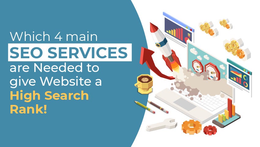 Which 4 Main Seo Services Are Needed To Give Website A High Search Rank