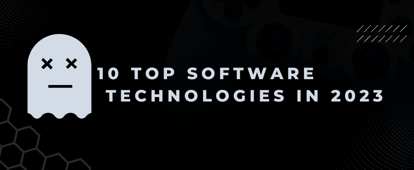10 Top Software Technologies in 2023 - Tech latest - Medium