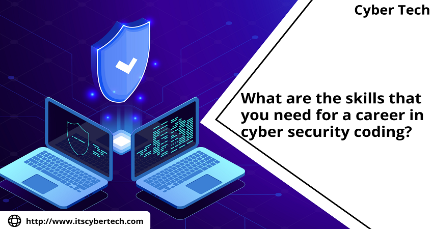 What are the skills that you need for a career in cyber security coding ...
