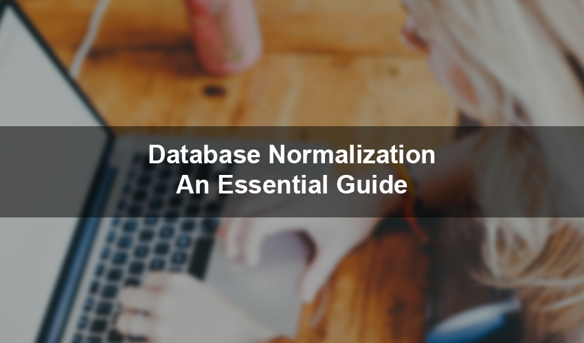 Database Normalization An Essential Guide | by David Jonson | Nov, 2023 ...