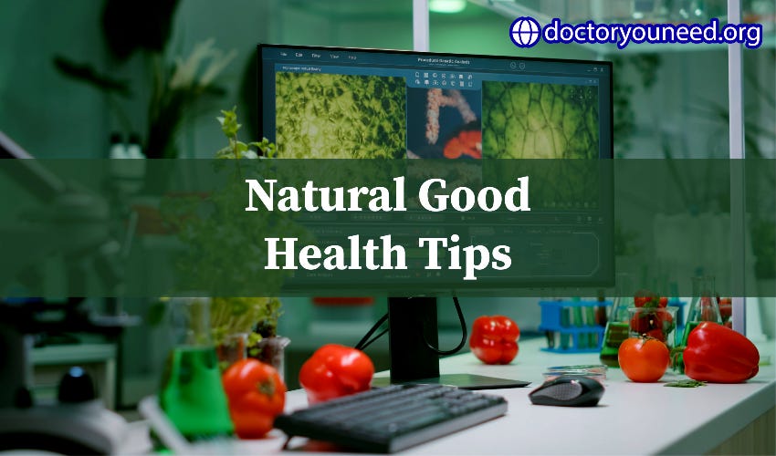 Natural Good Health Tips - Doctor You Need - Medium