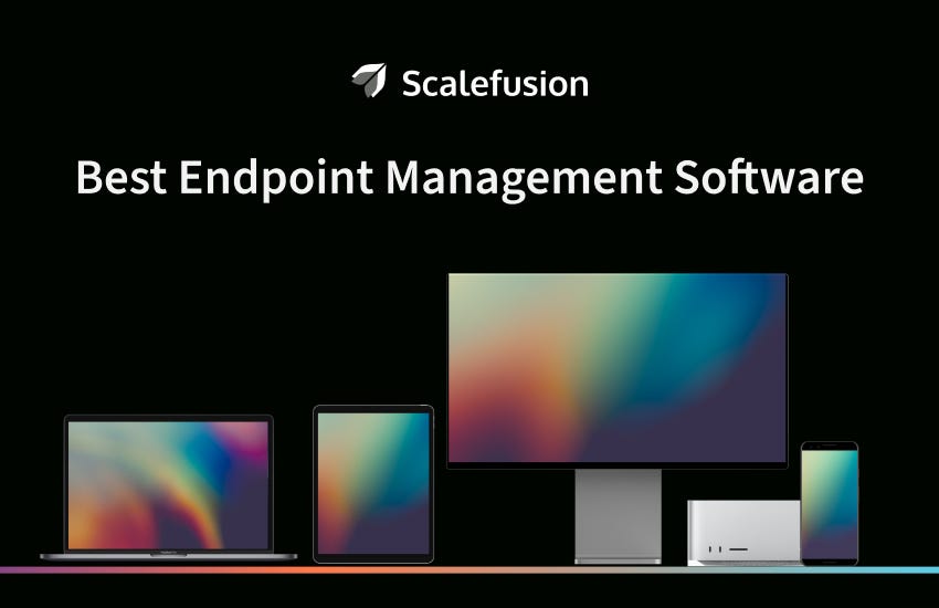 Best Endpoint Management Software for 2024 - Darcy martin - Medium