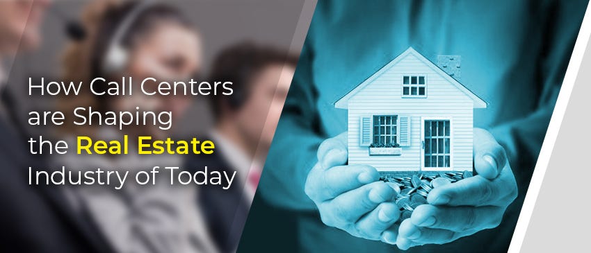 How Call Centers are Shaping the Real Estate Industry of Today | by ...