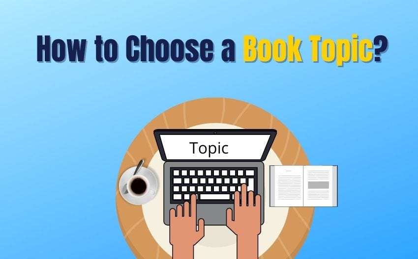 How to choose a book topic?. Choosing a topic is the first stage in ...