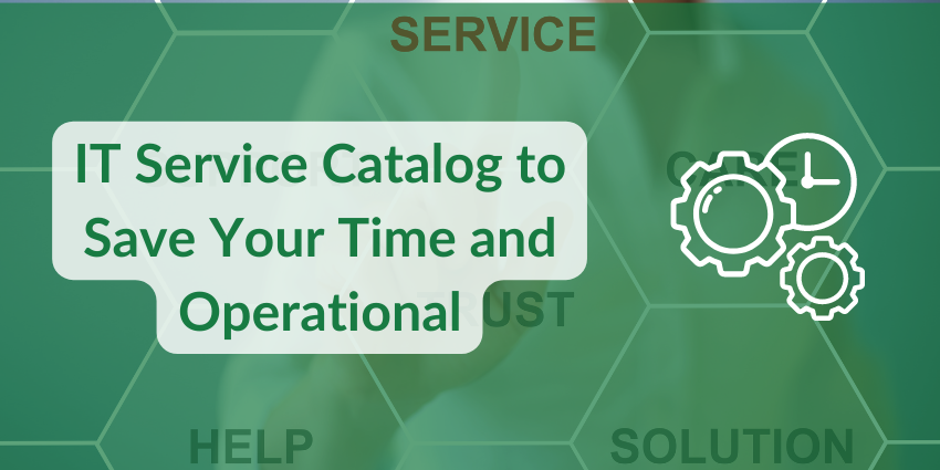 IT Service Catalog to Save Your Time and Operational | by ...