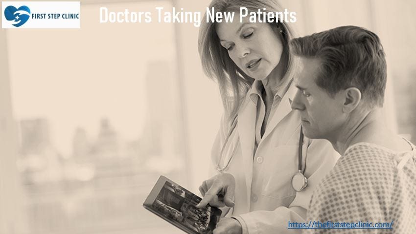 Doctors Taking New Patients - Firststepclinic - Medium