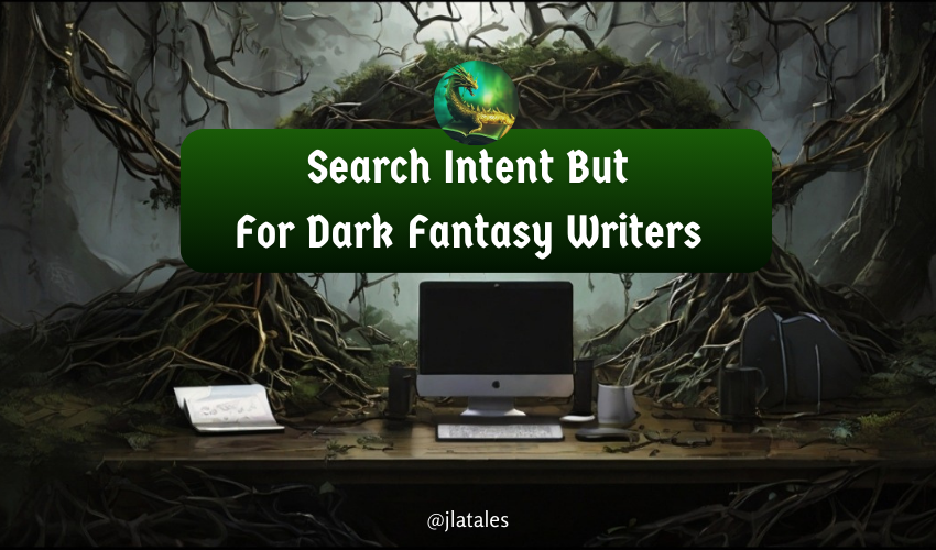 Search Intent But For Dark Fantasy Blogs | Medium