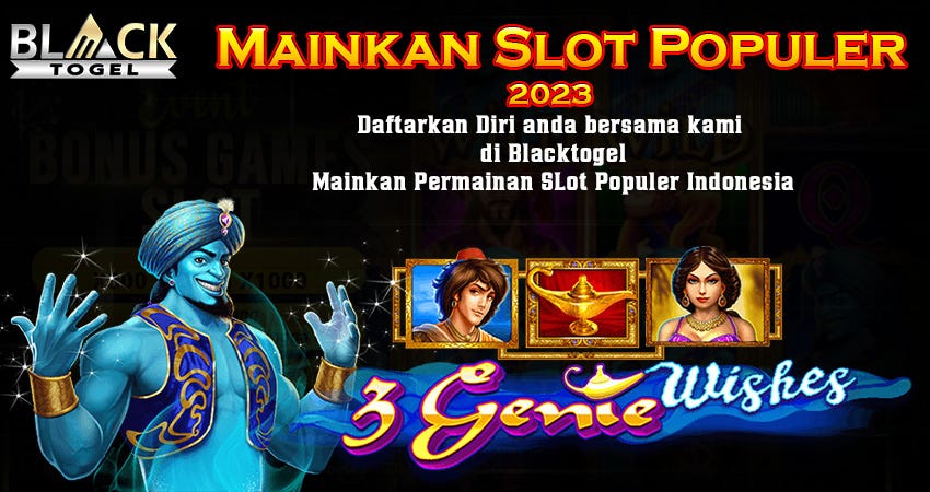 Bo Slot 3 genie wishes Dapat dipercaya | by Blacktogel | Medium