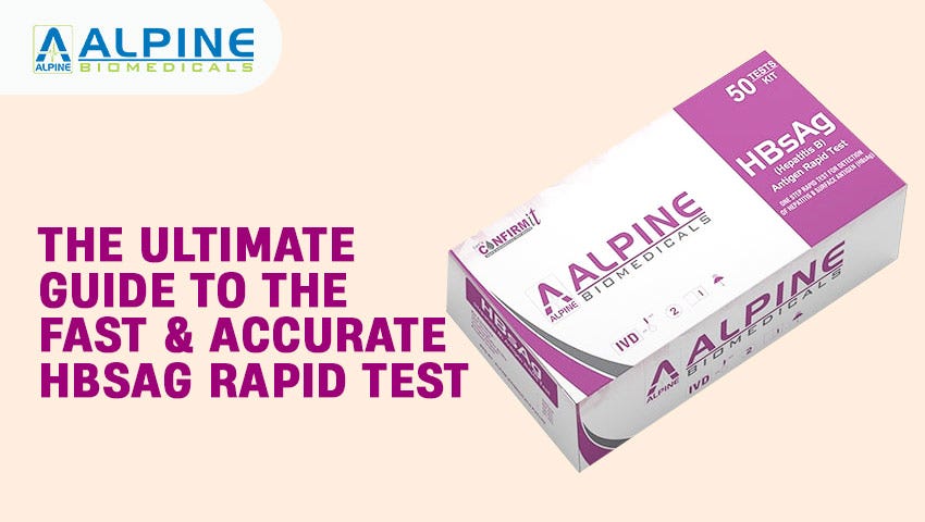 The Ultimate Guide To The Fast & Accurate HBsAg Rapid Test - Alpine ...