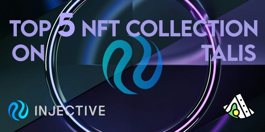 Exploring the Thriving NFT Collections of Talis, on Injective | by ...