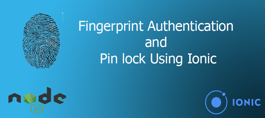 Fingerprint Plugin and Pin lock using Ionic Framework | by Digvijay Singh | Viithiisys | Medium