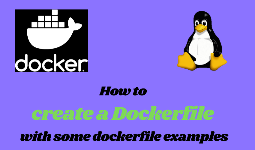 How to create a Dockerfile with some dockerfile examples | by Shujat Husain | Medium