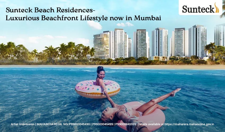 Discover The Unique Beachfront Lifestyle Of Sunteck Beach Residences ...