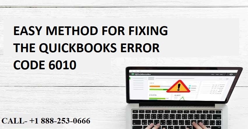 Easy Methods For Fixing The Quickbooks Error Code 6010 | by Darcyshort ...
