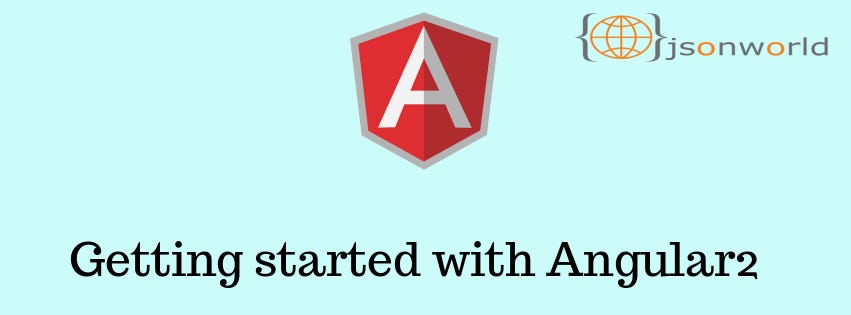 Getting Started with Angular2. As we all know that Angular 2 is much… | by Pankaj Kumar | Medium