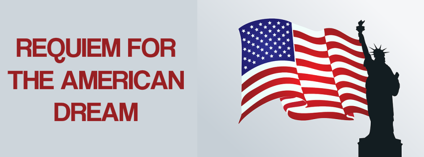 Requiem for the American Dream | by Paul Clegg | Social Marketing for ...