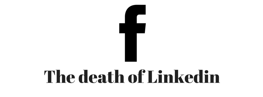 The Death of LinkedIn, or is it?. A short while ago I was at a… | by ...