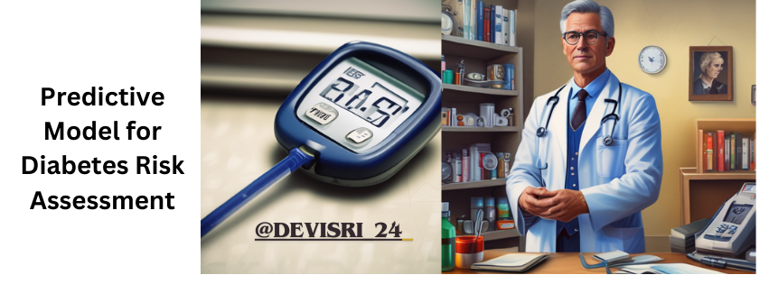 Predictive Model for Diabetes Risk Assessment | by DEVISRI | Medium
